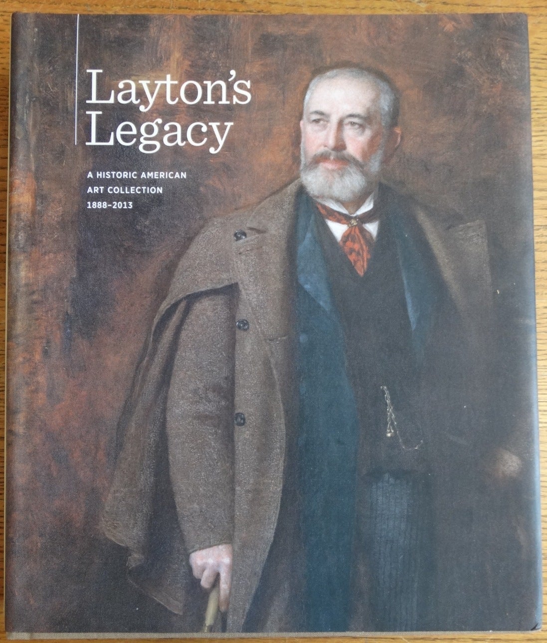 Layton's Legacy: A Historic American Art Collection, 1888-2013 | John C ...