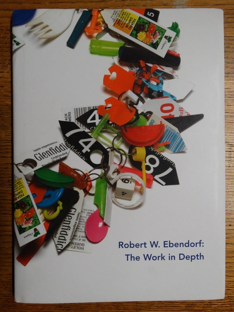 Robert W. Ebendorf: The Work in Depth | Caroline Gore | First Edition
