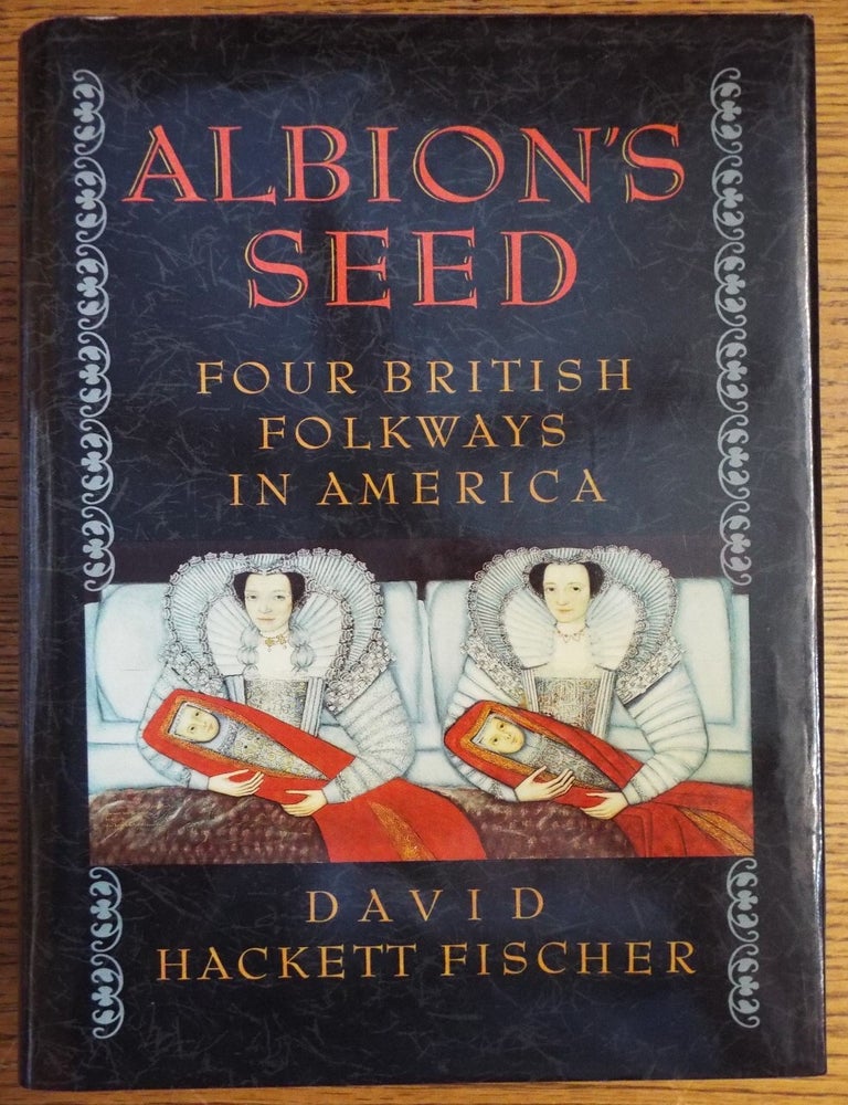 Albion's Seed: Four British Folkways in America | David Hackett Fischer